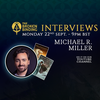 Michael R. Miller Interview – The Broken Binding SE